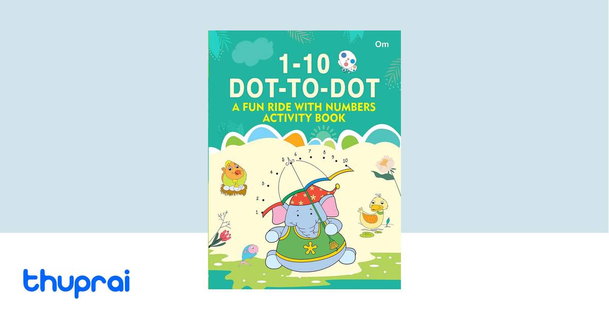 Buy 1-10 Dot-to-Dot : A Fun Ride with Numbers Activity Books in Nepal ...
