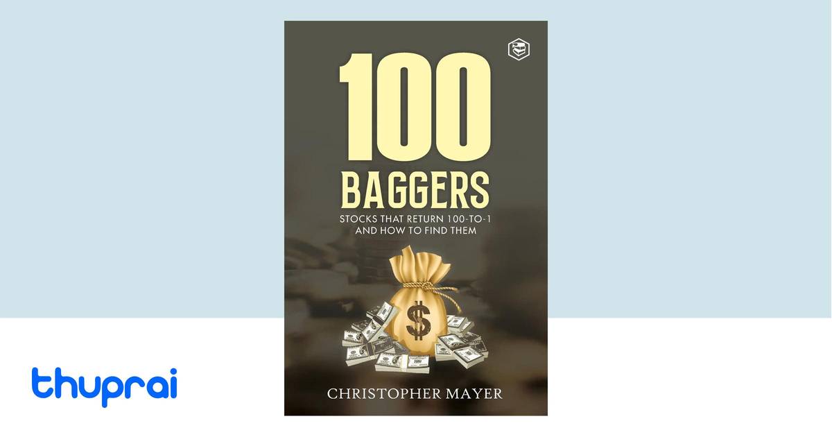 Buy 100 Baggers: Stocks That Return 100-to-1 and How To Find Them in ...