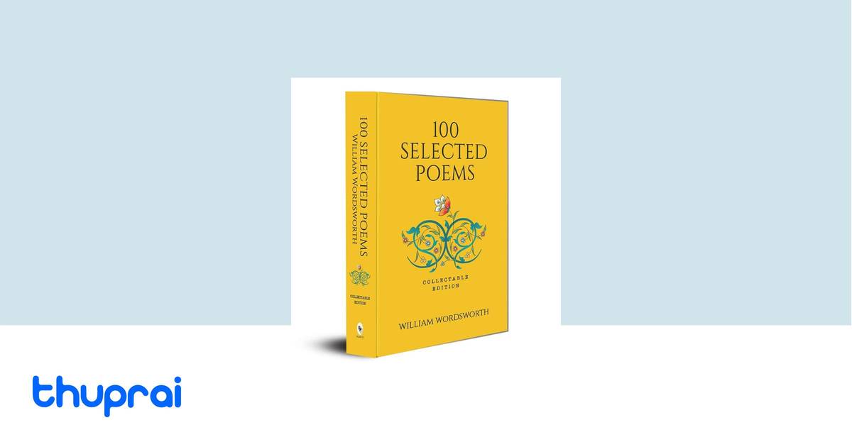 Buy 100 Selected Poems, William Wordsworth in Nepal | Thuprai