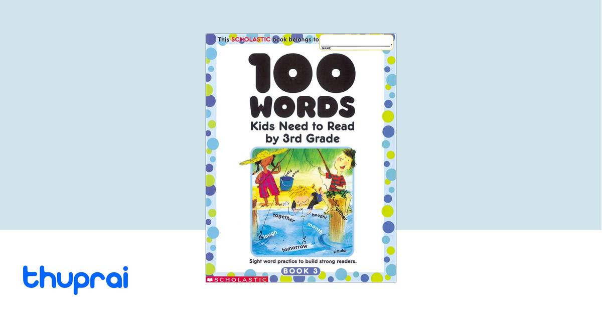100 Words Kids Need to Read by 3rd Grade by Scholastic Inc. - Buy in ...