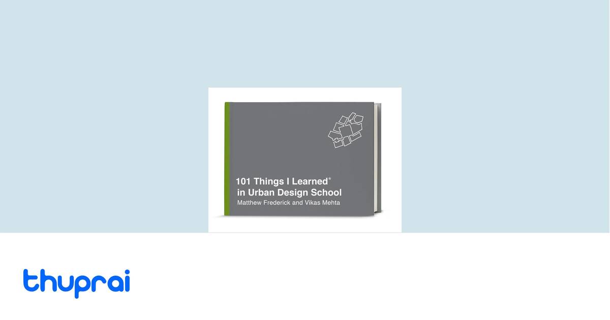 101 Things I Learned® in Urban Design School by Matthew Frederick ...