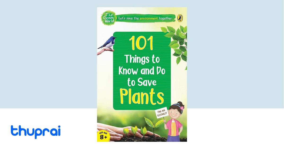 Buy 101 Things to Know and Do to Save Plants (the Green World) in Nepal ...