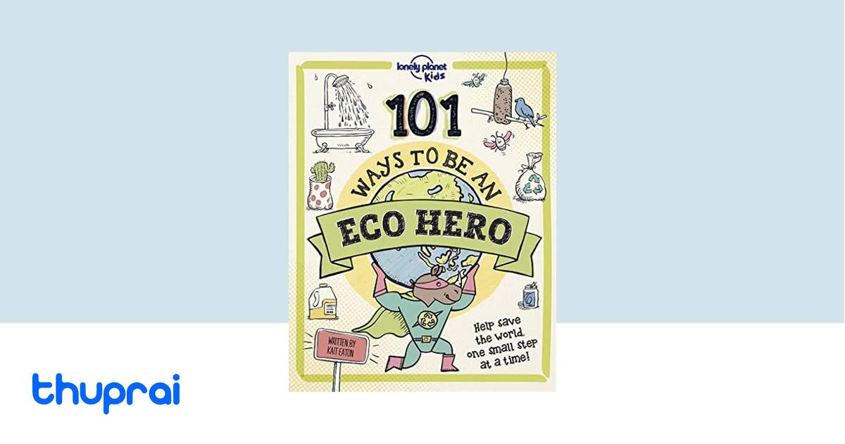 Buy 101 Ways to be an Eco-Hero 1ed -anglais- in Nepal | Thuprai