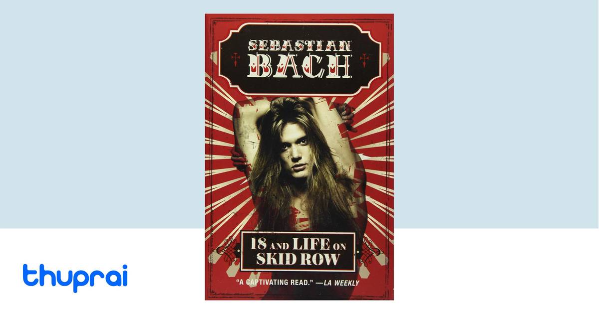 18 and Life on Skid Row by Sebastian Bach - Buy in Nepal | Thuprai