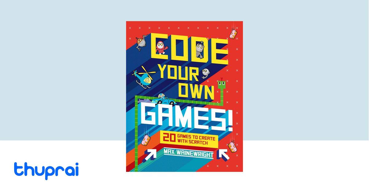 Buy 20 Games to Create with Scratch in Nepal | Thuprai