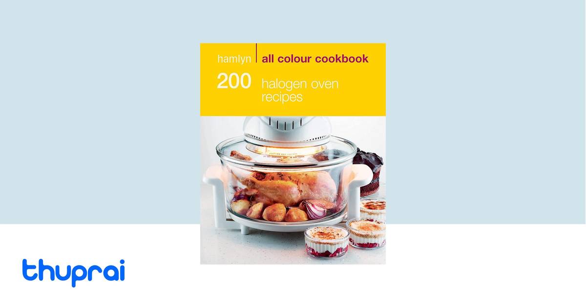 200 Halogen Oven Recipes by Maryanne Madden - Buy in Nepal | Thuprai