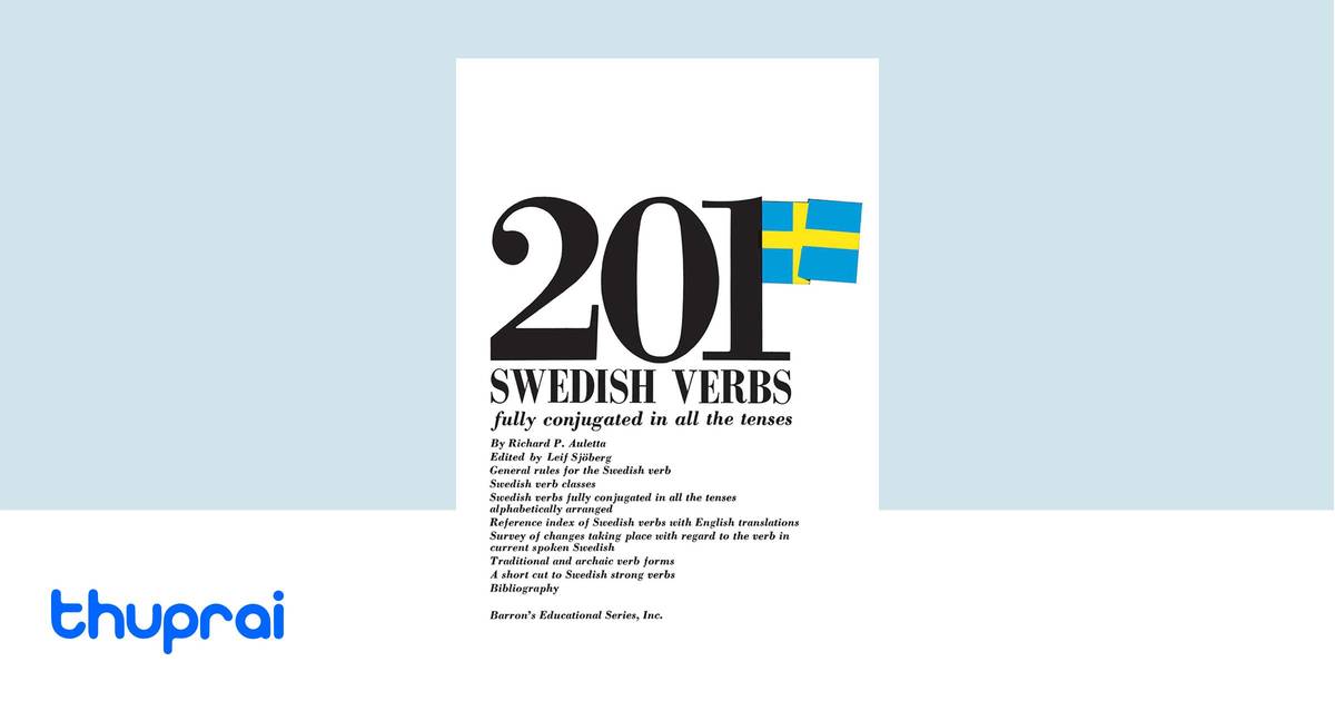 201 Swedish Verbs: Fully Conjugated in All the Tenses (201 Verbs Series ...