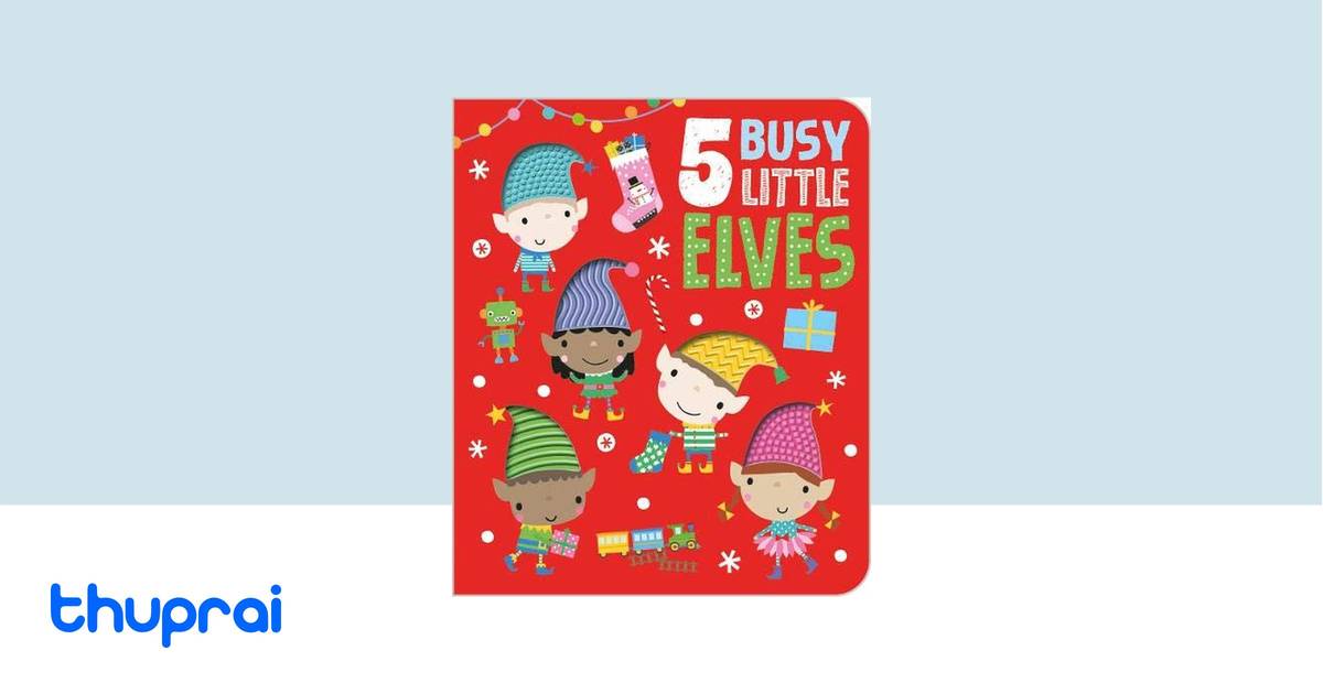 5 Busy Little Elves (board book) by Rosie Greening - Buy in Nepal | Thuprai