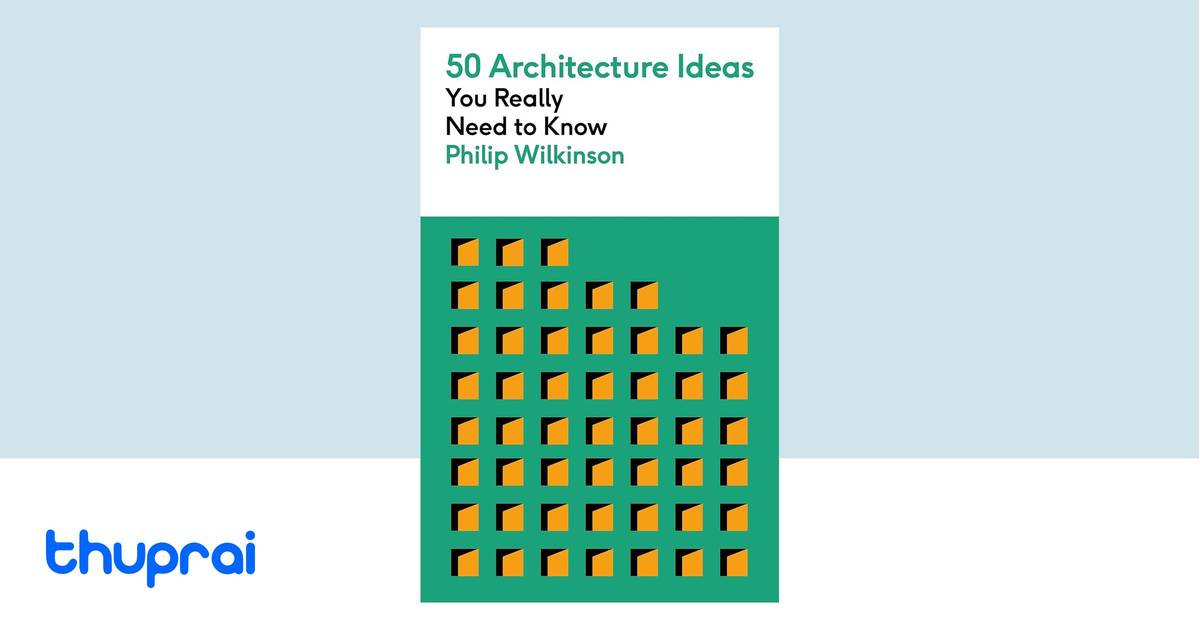 50 Architecture Ideas You Really Need to Know by Philip Wilkinson - Buy ...