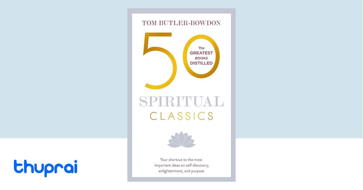 50 Spiritual Classics, Second Edition by Tom Butler-Bowdon - Buy in Nepal | Thuprai
