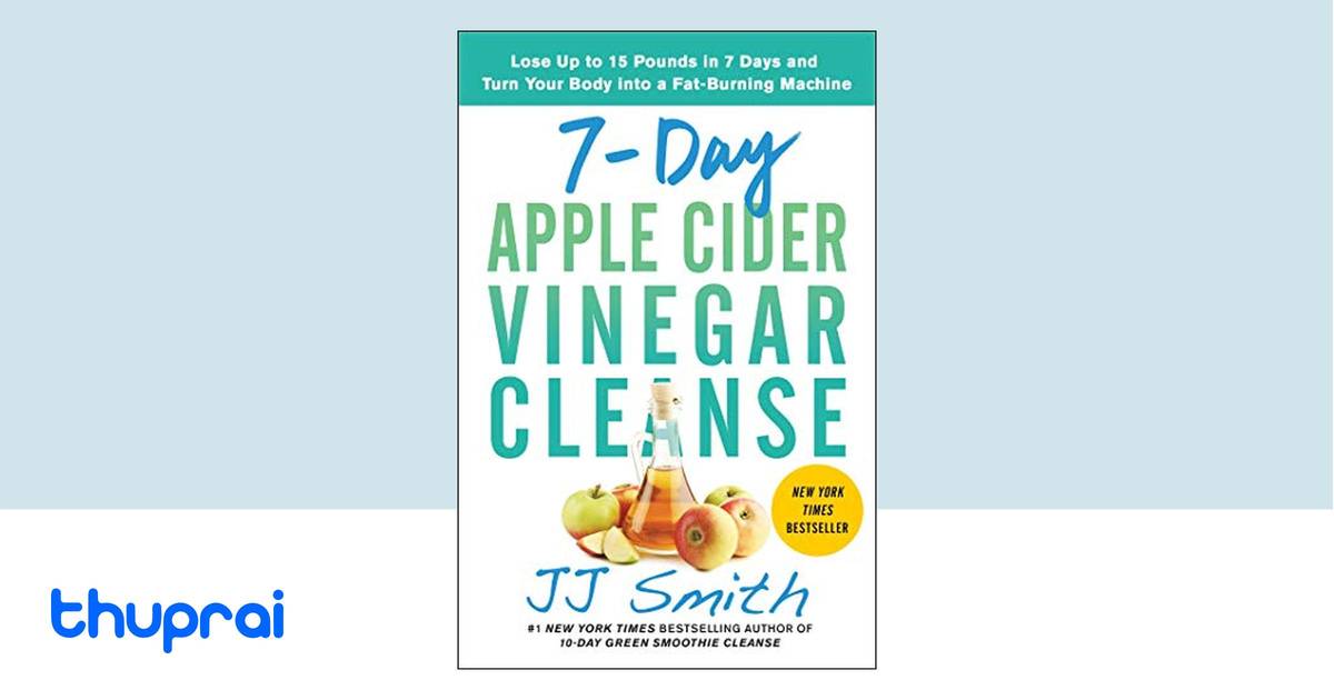 Buy 7-Day Apple Cider Vinegar Cleanse: Lose Up to 15 Pounds in 7 Days ...