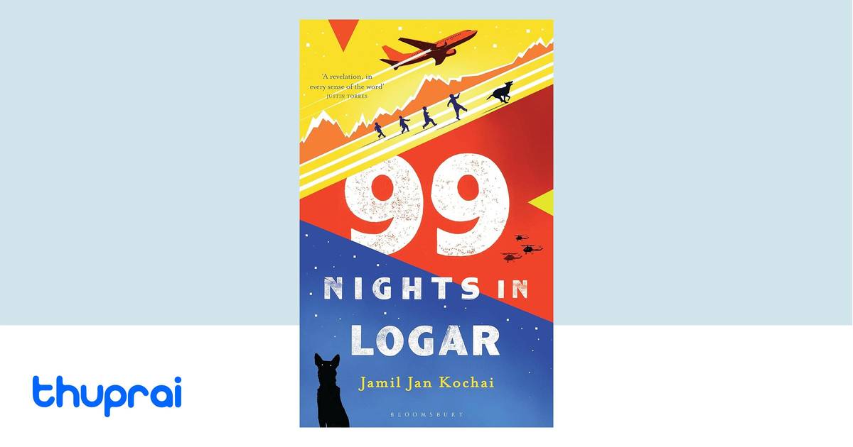 99 Nights in Logar by Jamil Jan Kochai - Buy in Nepal | Thuprai