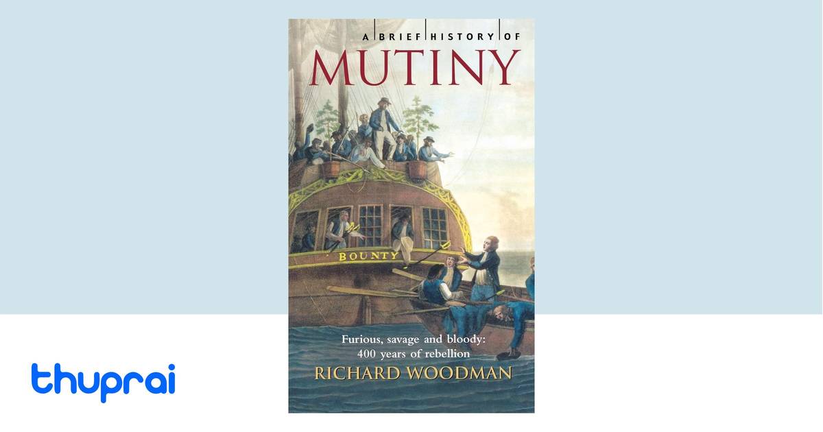 A Brief History of Mutiny by Richard Woodman - Buy in Nepal | Thuprai