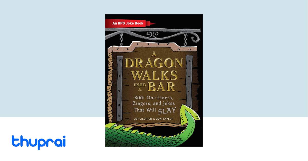 Buy A Dragon Walks Into a Bar: An RPG Joke Book (Ultimate Role Playing ...