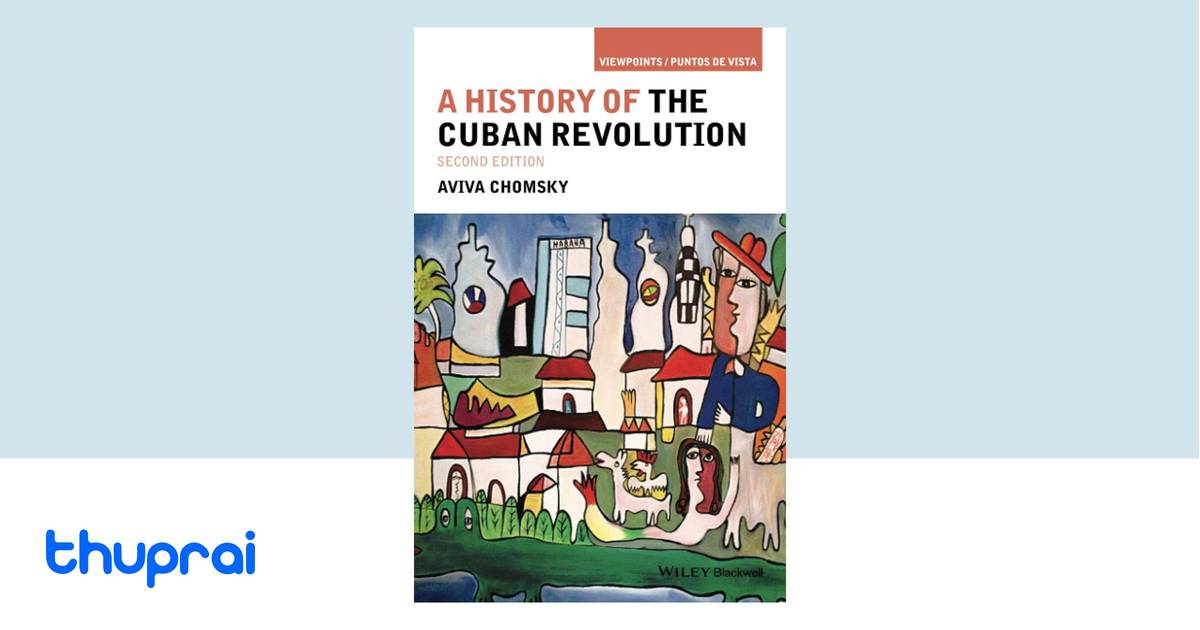 A History of the Cuban Revolution by Aviva Chomsky - Buy in Nepal | Thuprai