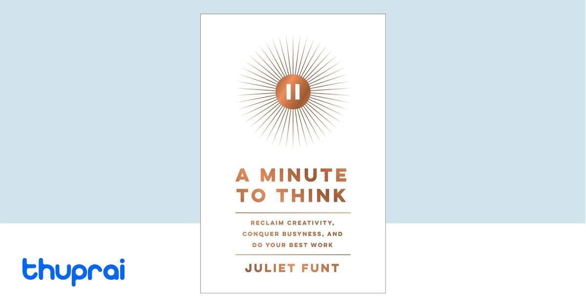 A Minute to Think by Juliet Funt - Buy in Nepal | Thuprai