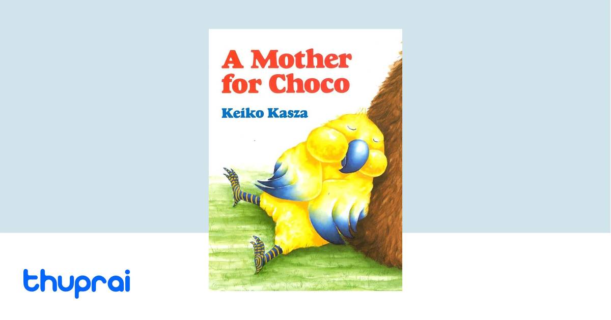 A Mother for Choco by Keiko Kasza - Buy in Nepal | Thuprai