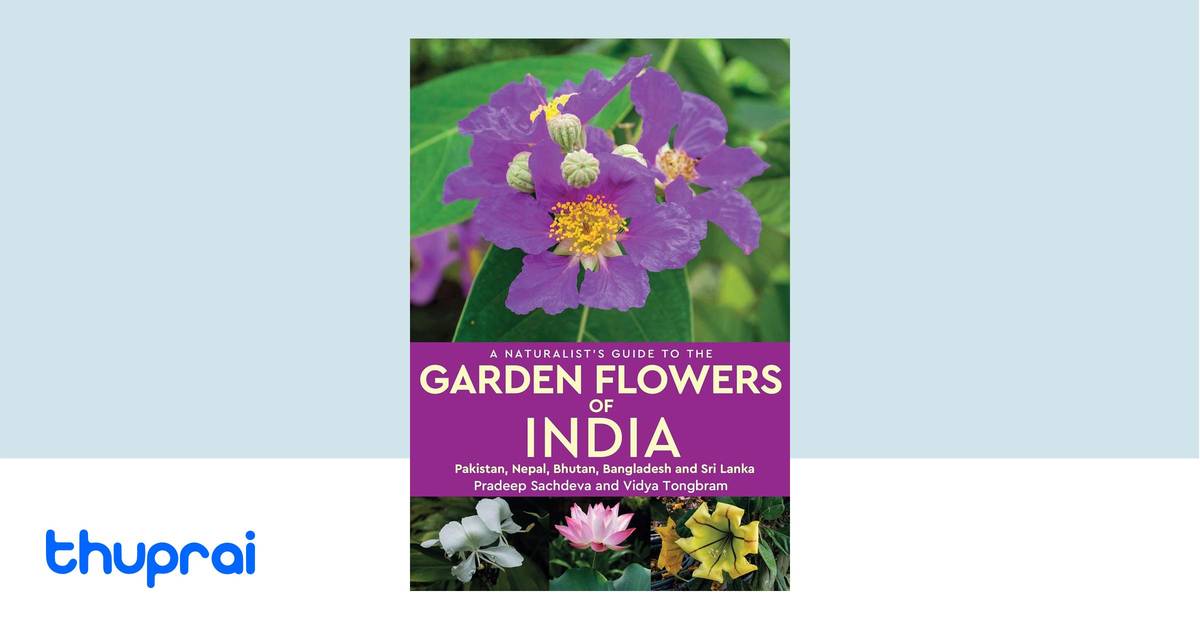 A Naturalist's Guide to the Garden Flowers of India by - Buy in Nepal ...