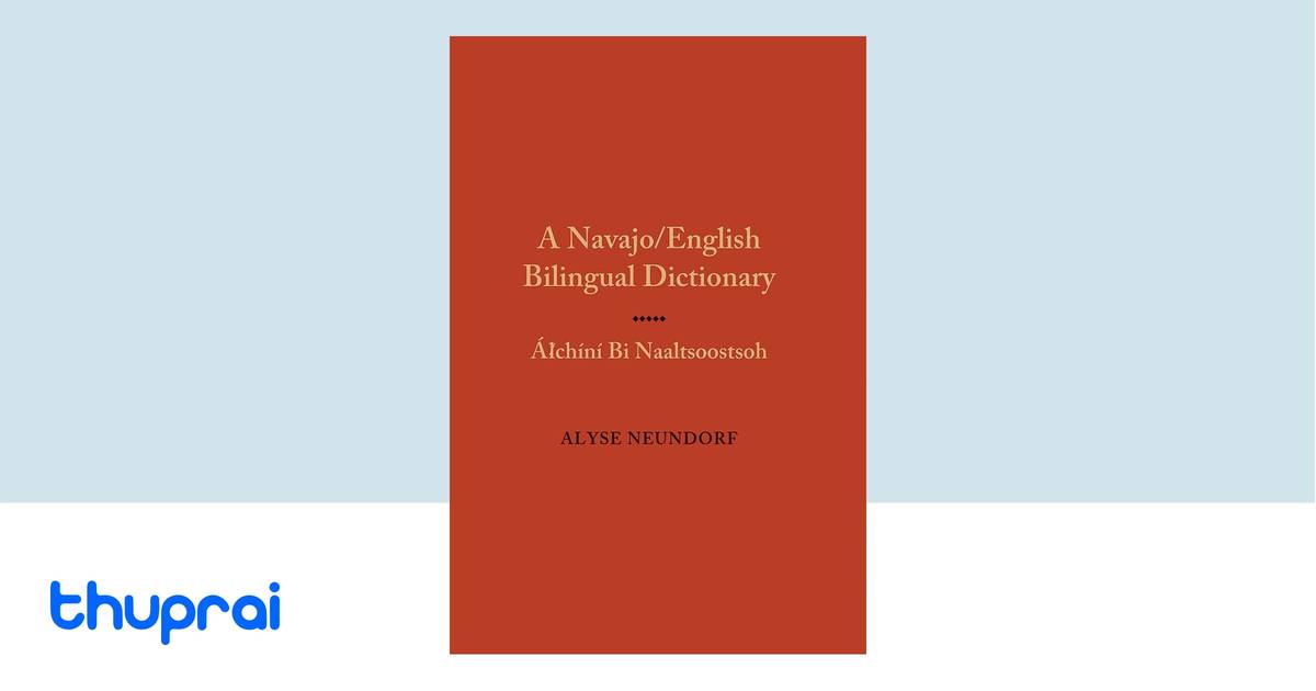 A Navajo/English Bilingual Dictionary by Alyse Neundorf - Buy in Nepal ...