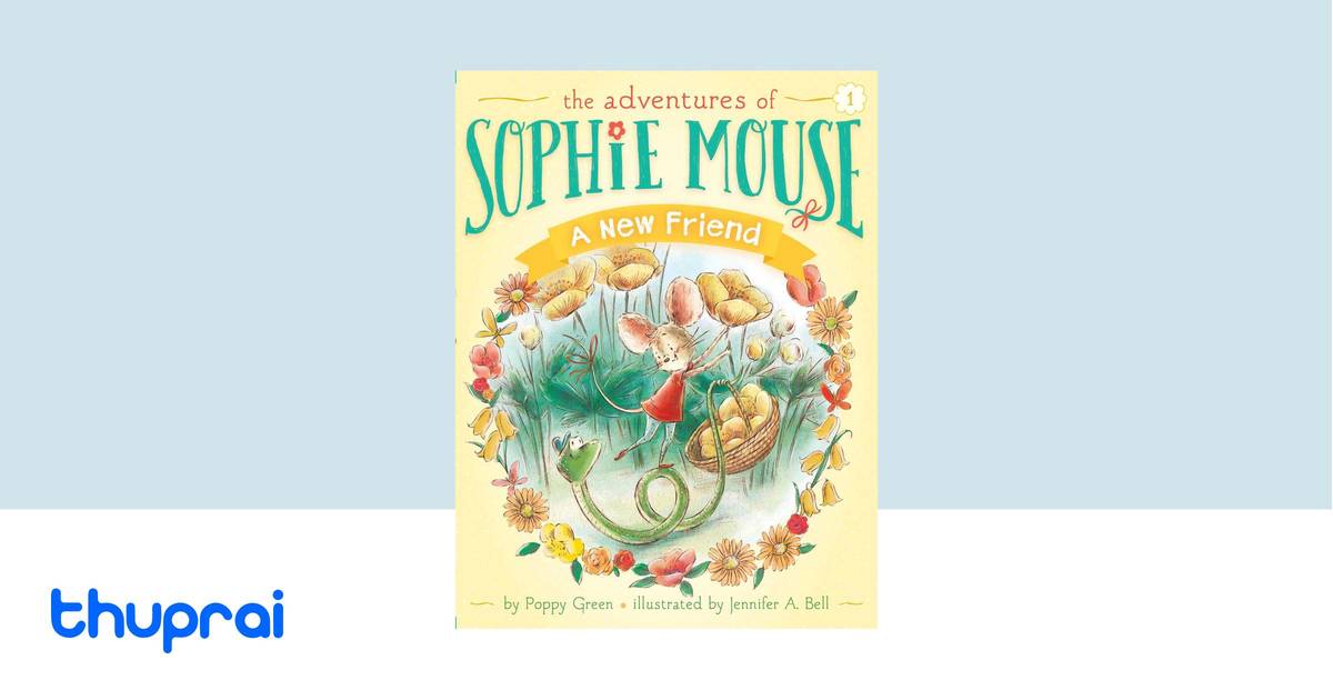 Buy A New Friend (1) (The Adventures of Sophie Mouse) in Nepal | Thuprai