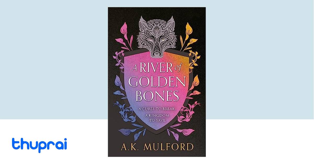 Buy A River of Golden Bones in Nepal | Thuprai