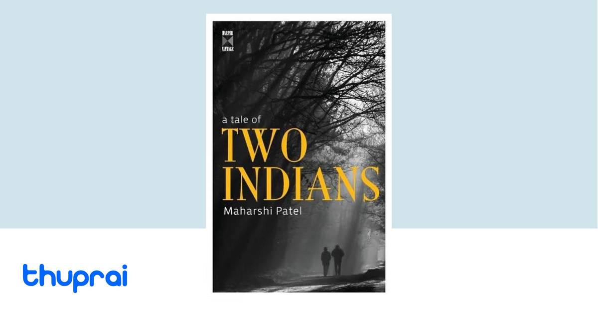 A Tale Of Two Indians by Maharshi Patel - Buy in Nepal | Thuprai