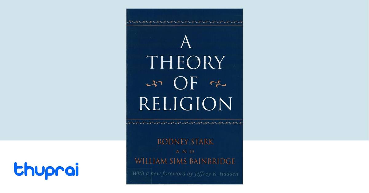 A Theory of Religion by Rodney Stark, William Sims Bainbridge - Buy in ...