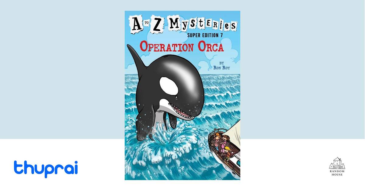 Buy A to Z Mysteries Super Edition #7: Operation Orca in Nepal | Thuprai