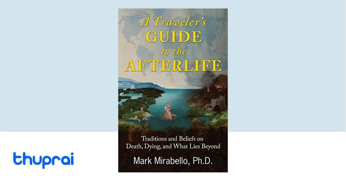 A Traveler's Guide to the Afterlife by Mark Mirabello - Buy in Nepal ...