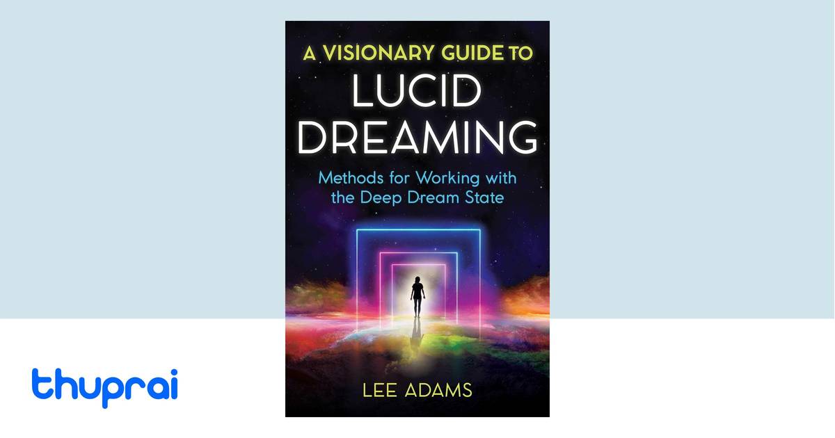 Buy A Visionary Guide to Lucid Dreaming in Nepal | Thuprai