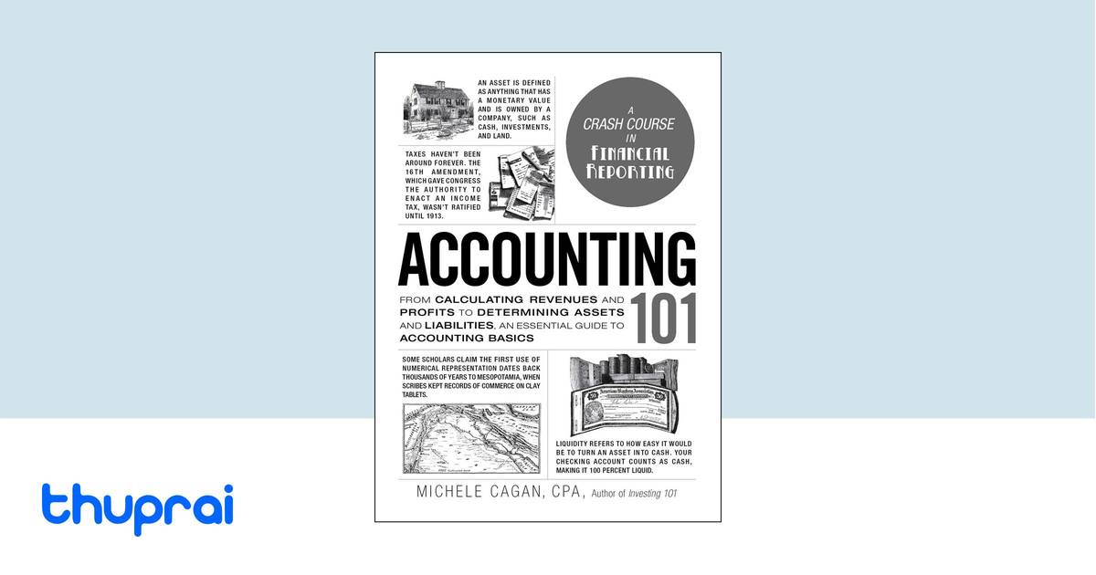 Accounting 101: From Calculating Revenues and Profits to Determining ...