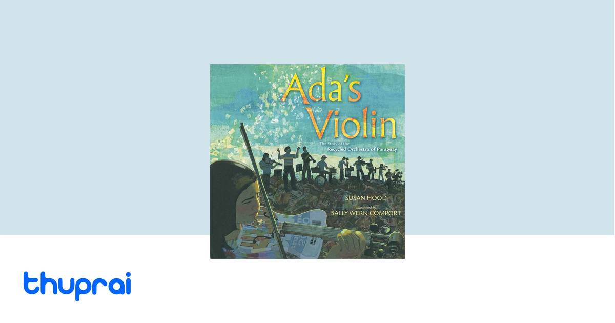 Buy Ada's Violin: The Story of the Recycled Orchestra of Paraguay in ...