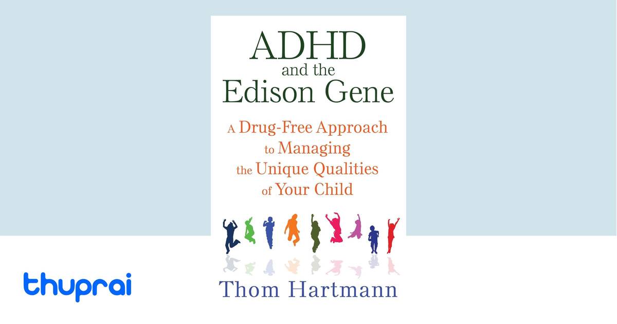 ADHD and the Edison Gene by Thom Hartmann - Buy in Nepal | Thuprai