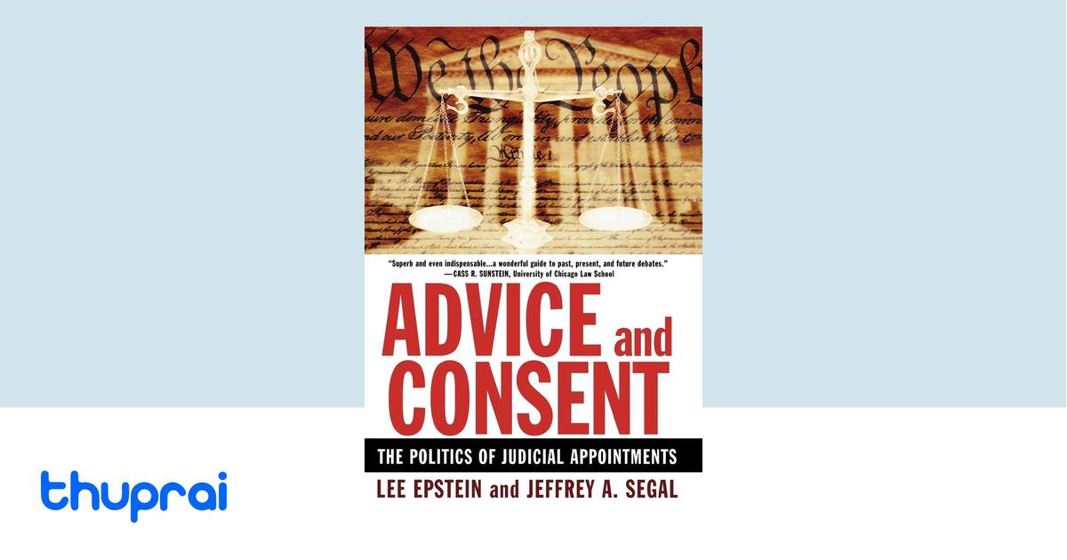 Advice and Consent by Lee Epstein, Jeffrey Allan Segal - Buy in Nepal ...