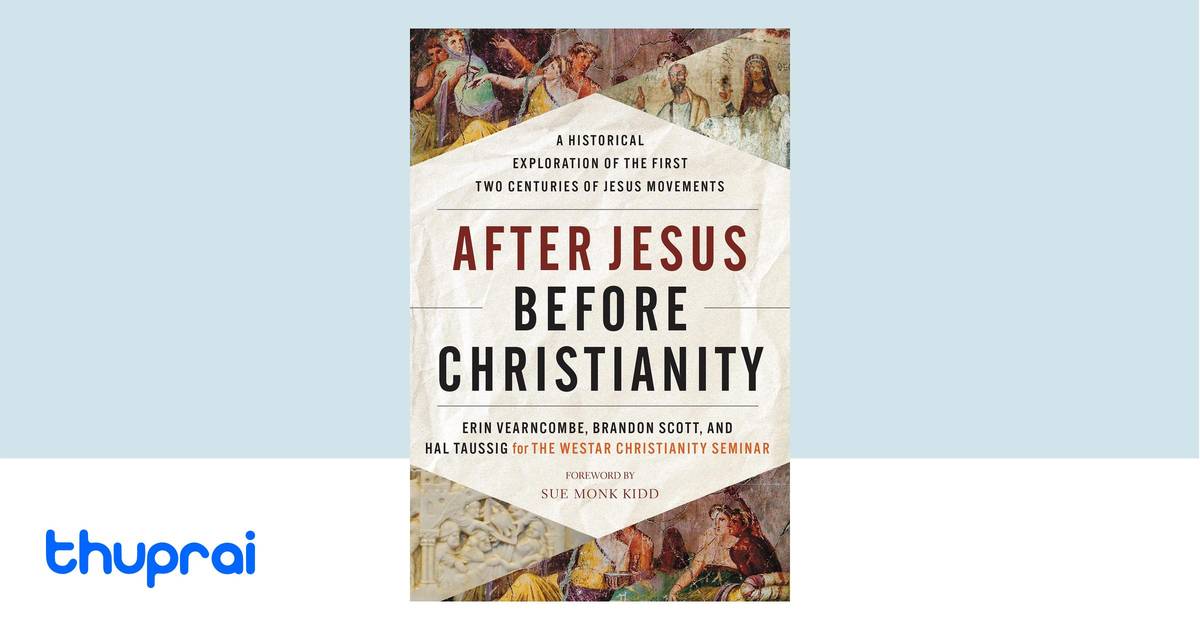 Buy After Jesus Before Christianity: A Historical Exploration of the ...