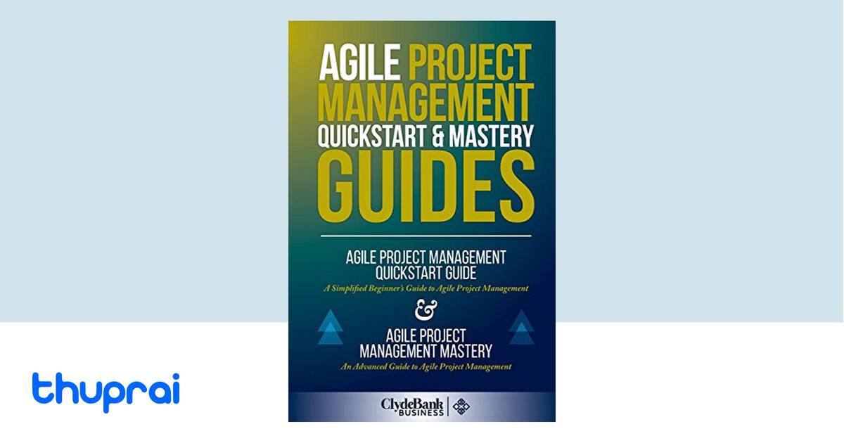 Buy Agile Project Management QuickStart & Mastery Guides in Nepal | Thuprai
