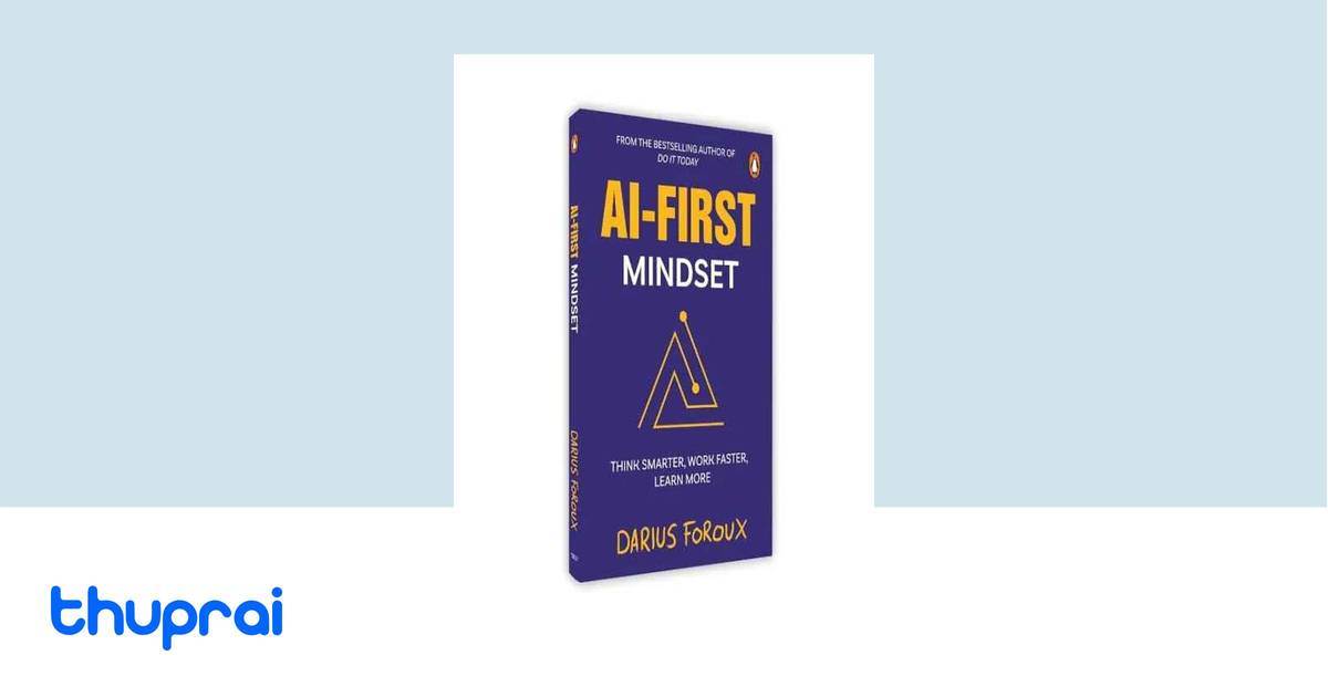 AI-First Mindset - Darius Foroux | Thuprai