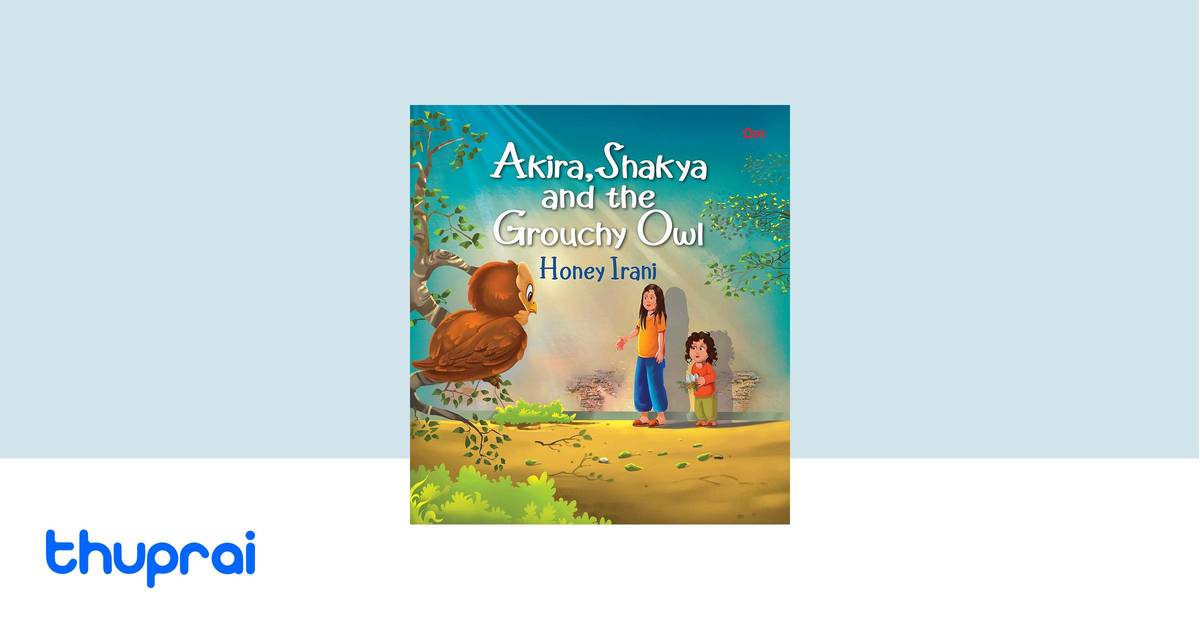 Akira, Snakya and the Grouchy Owl by Honey Irani - Buy in Nepal | Thuprai