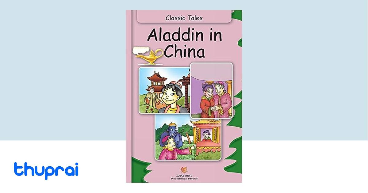 Aladdin in China: Classic Tales by Maple Press - Buy in Nepal | Thuprai