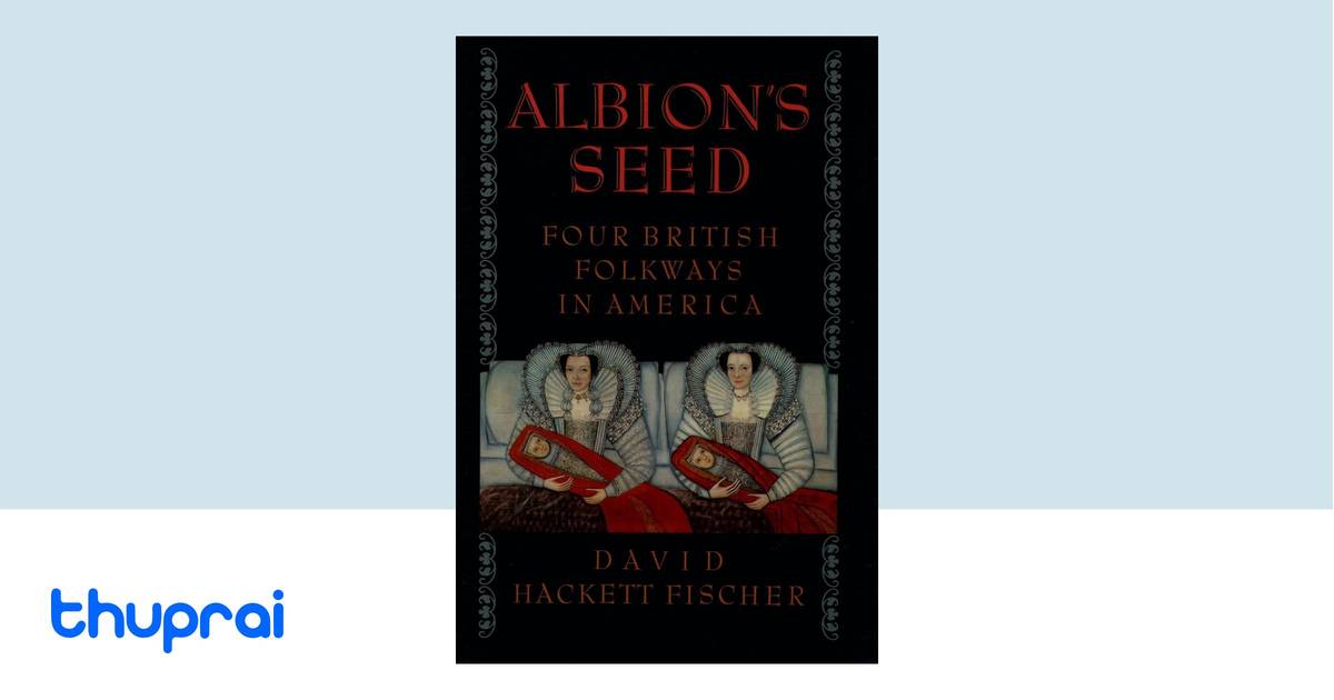 Albion's Seed by David Hackett Fischer - Buy in Nepal | Thuprai