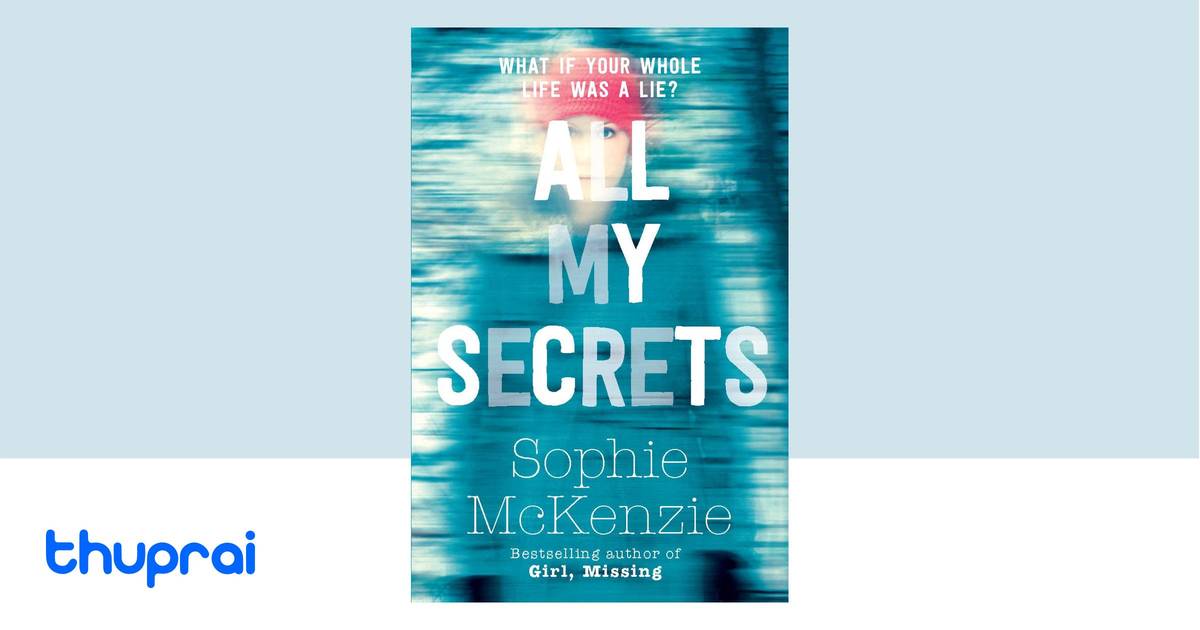 All My Secrets by Sophie McKenzie - Buy in Nepal | Thuprai