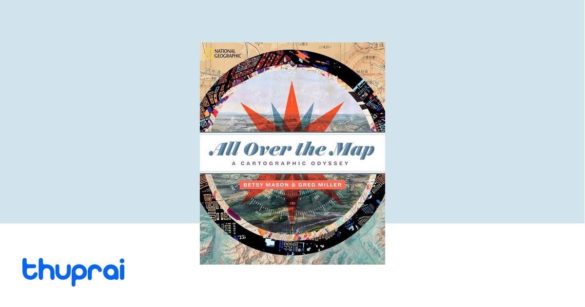 All Over the Map by Betsy Mason, Greg L. Miller - Buy in Nepal | Thuprai