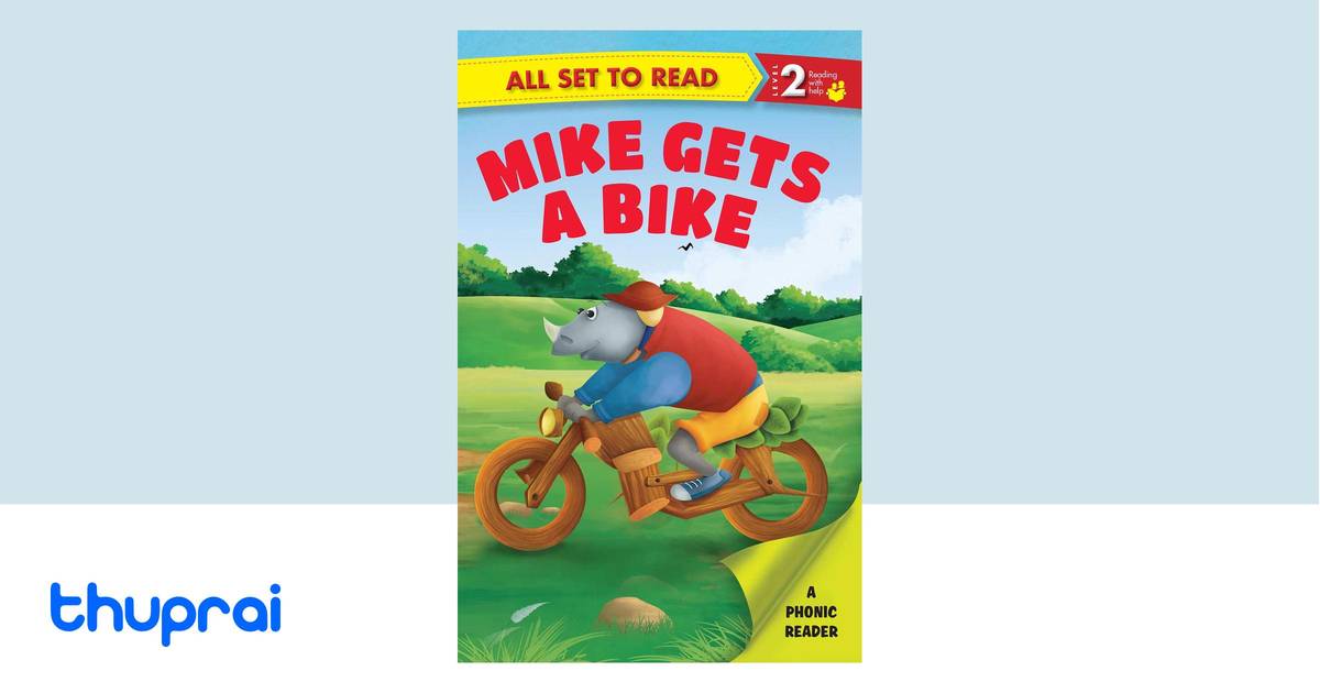 All set to Read A Phonics Reader Mike Gets a Bike by Om Books Editorial ...