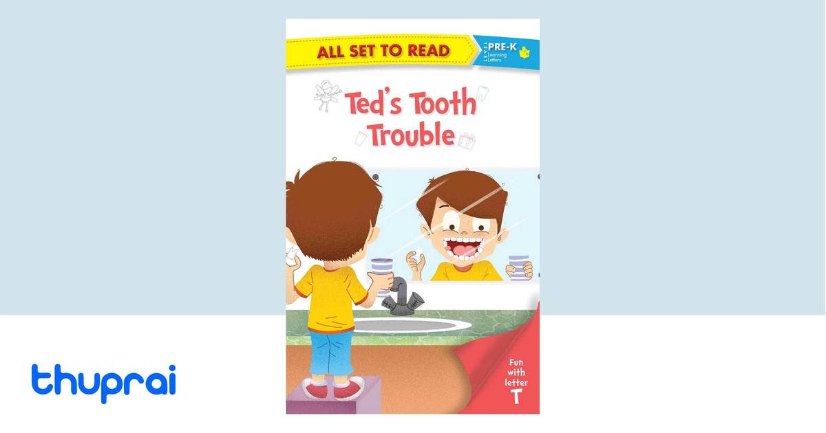 Buy All set to Read fun with Letter T Teds Tooth Trouble in Nepal | Thuprai