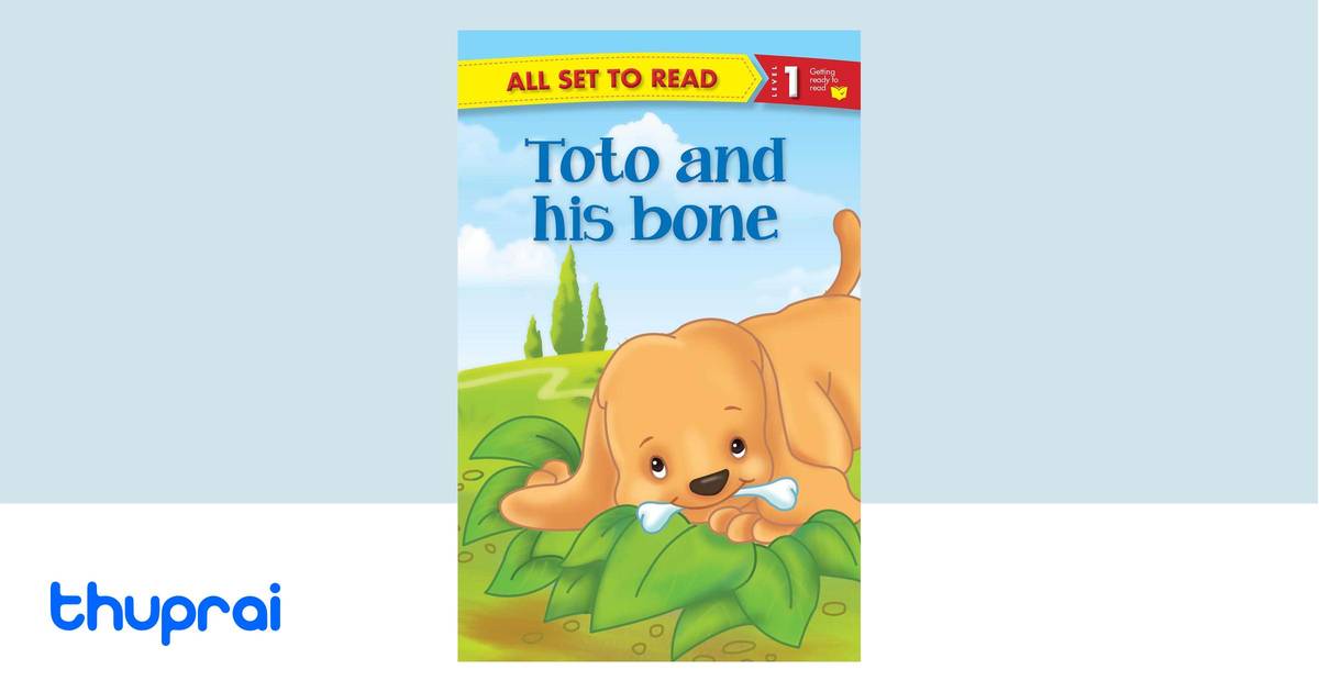 All set to Read Readers Level 1 Toto and his Bone by Om Books Editorial ...