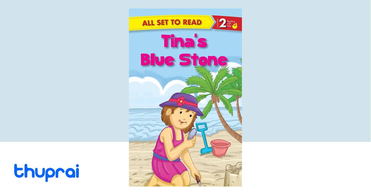 All set to Read Readers Level 2 Tina’s Blue Stone by Om Books Editorial ...