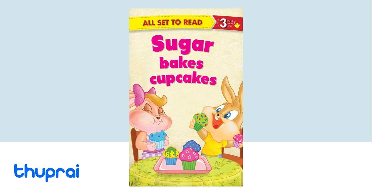 Buy All set to Read Readers Level 3 Sugar Bakes Cupcakes in Nepal | Thuprai