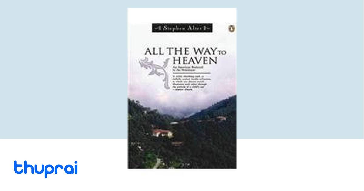 Buy All the Way To Heaven in Nepal | Thuprai
