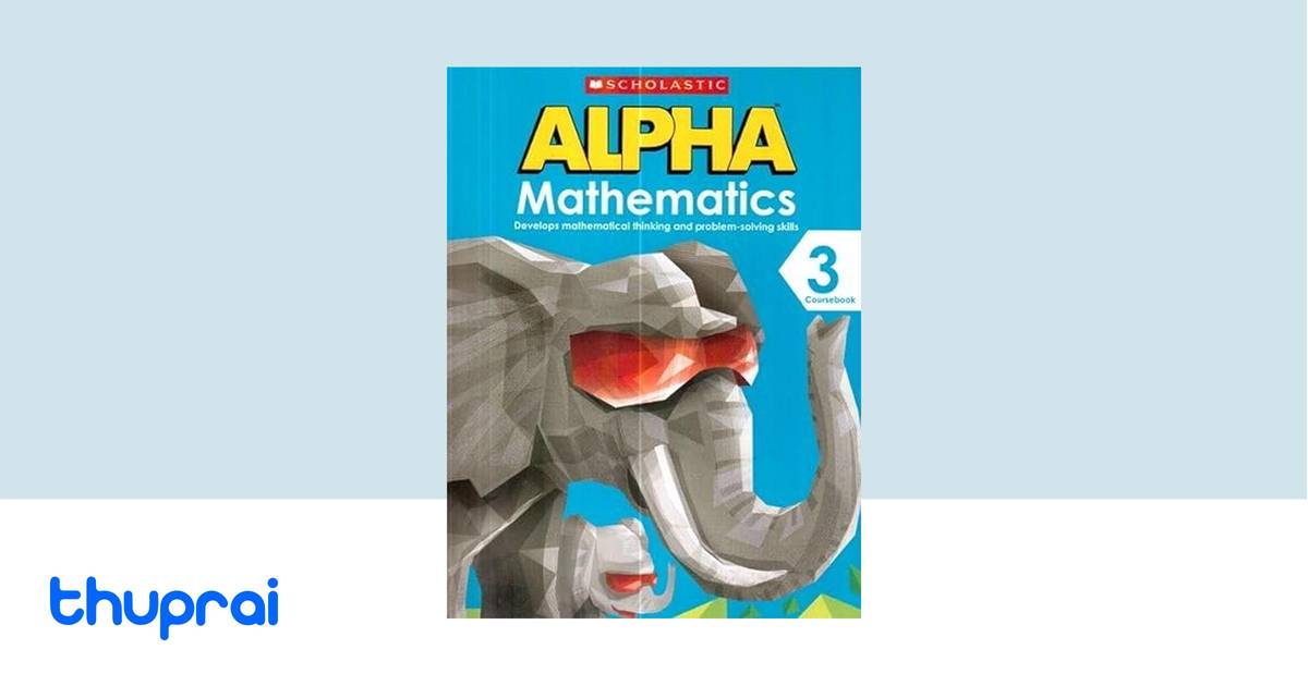 Alpha Mathematics Course Book Class - 3 by Various - Buy in Nepal | Thuprai
