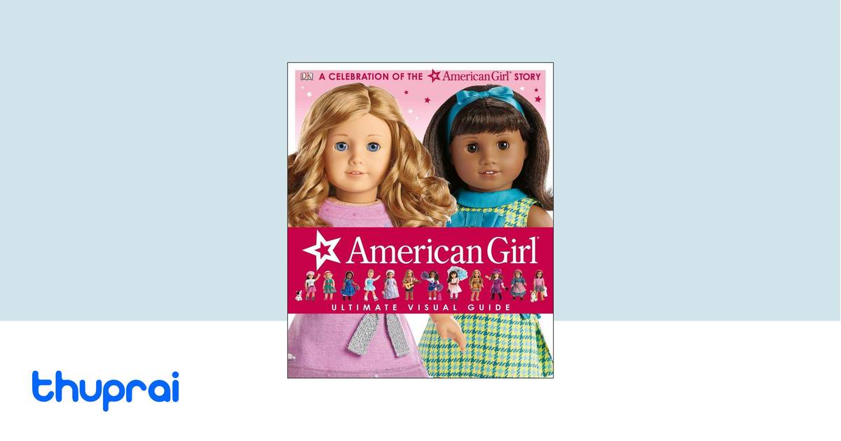 Buy American Girl: Ultimate Visual Guide in Nepal | Thuprai Buy American Girl: Ultimate Visual Guide in Nepal | Thuprai